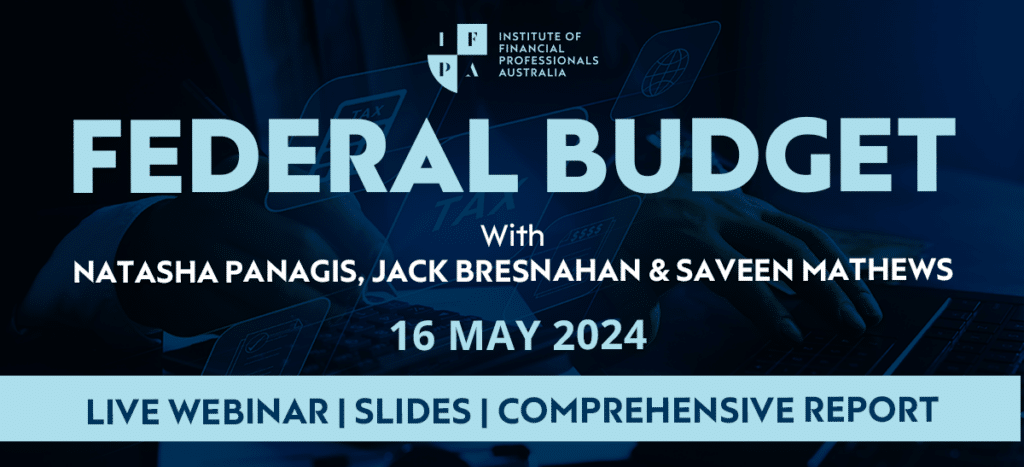 Federal Budget 2024 - Institute of Financial Professionals Australia (IFPA)