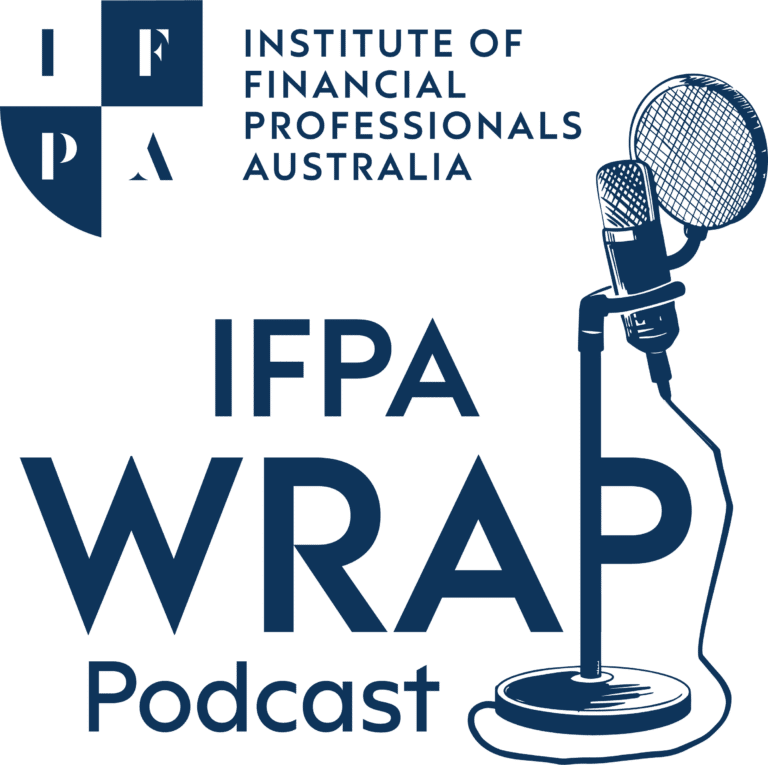 IFPA Wrap Podcast - Institute of Financial Professionals Australia (IFPA)